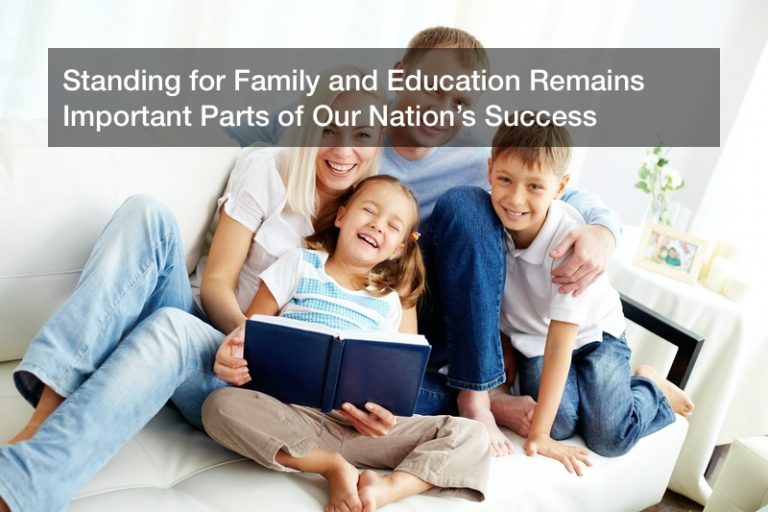 Standing for Family and Education Remains Important Parts of Our Nation ...